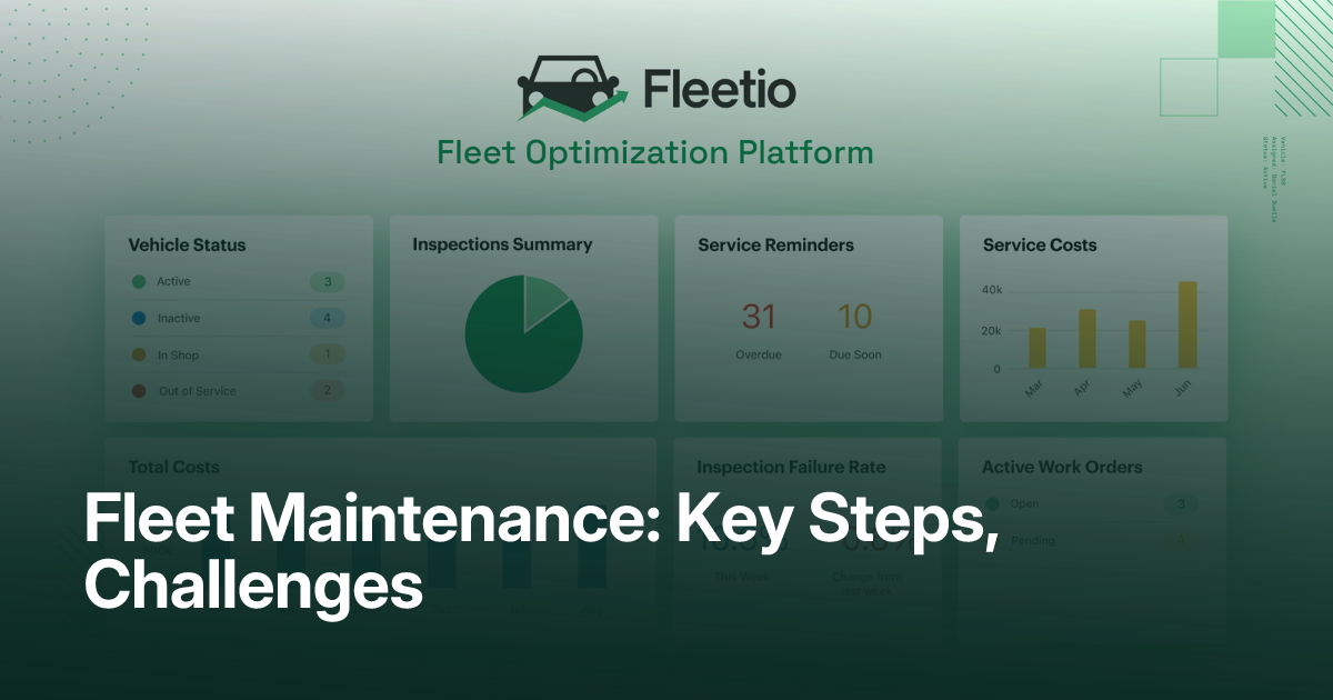 Fleet Maintenance: Key Steps, Challenges & Best Practices