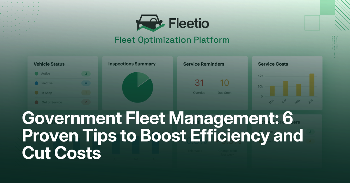 Government Fleet Management Tips: Boost Efficiency & Reduce Costs