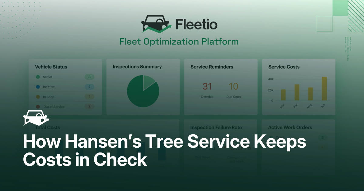 Fleetio for Landscaping: Hansen’s Tree Service Testimonial