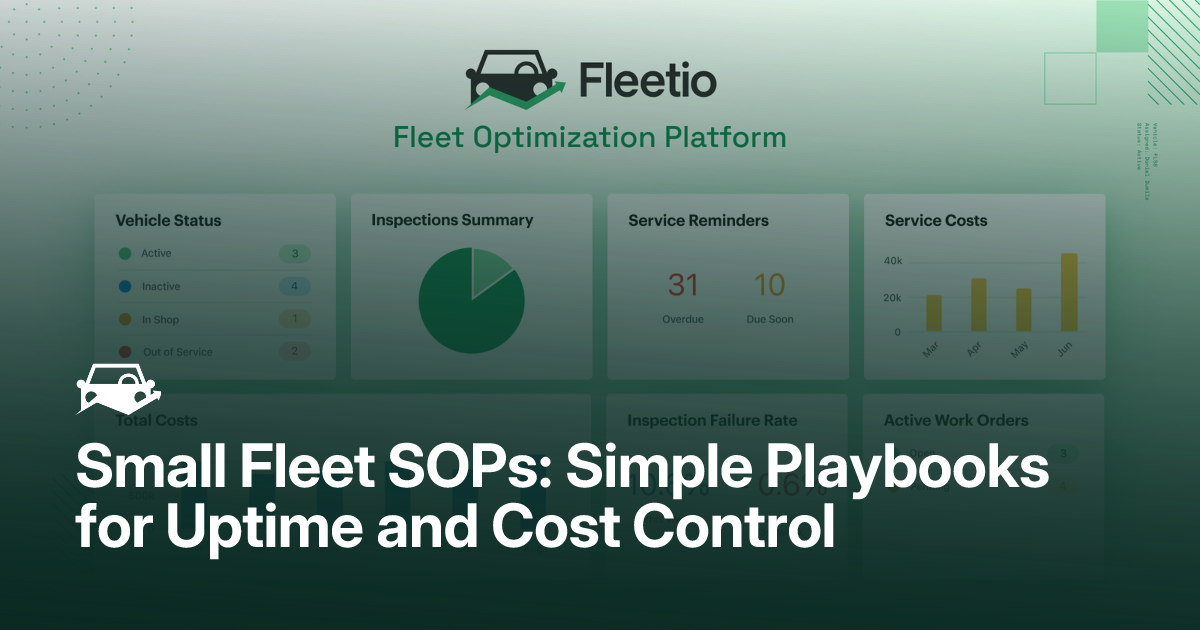 Small Fleet SOPs: Simple playbooks for uptime and cost control