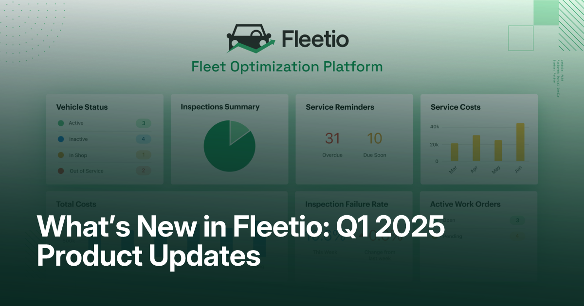 Fleetio Q1 2025 Product Updates: New Features & Tools